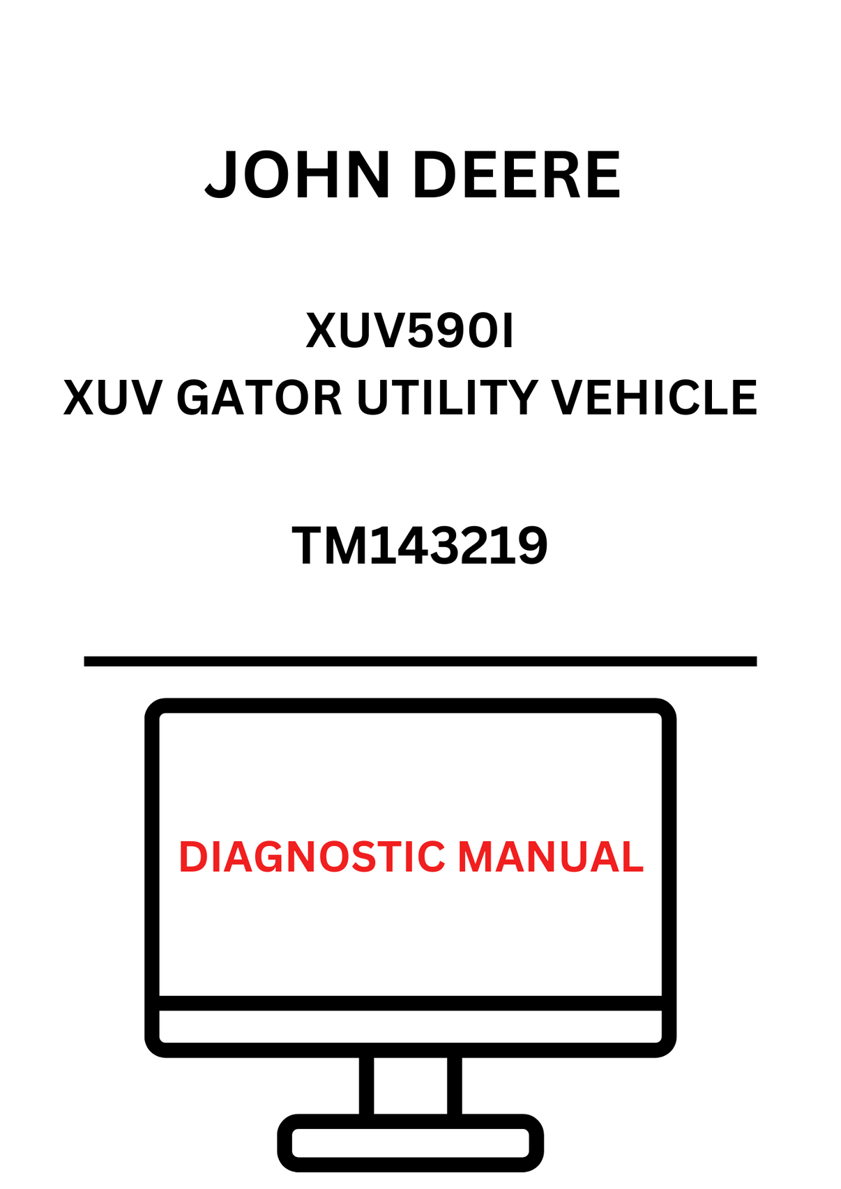 JOHN DEERE XUV590I XUV GATOR UTILITY VEHICLE DIAGNOSTIC MANUAL TM143219 ...